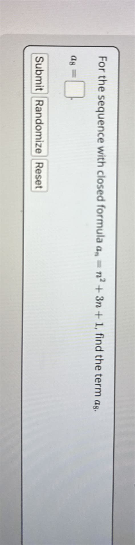 Solved For The Sequence With Closed Formula An N N Chegg Com