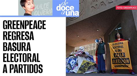 DeDoceAUna Greenpeace Devuelve Basura Electoral En Las Sedes De