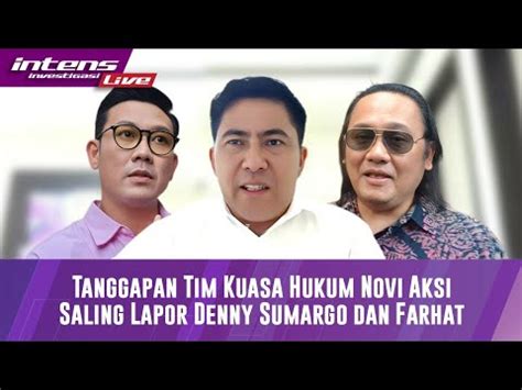 Tim Kuasa Hukum novi tanggapi aksi saling Lapor Farhat dan Denny ...