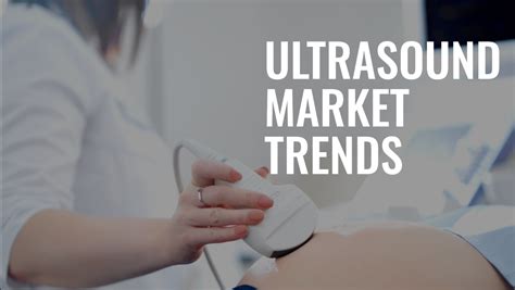Ultrasound Market Size Share And Future Trends