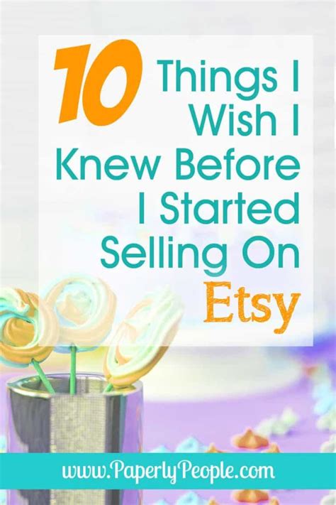 10 Things I Wish I Knew Before I Started Selling On Etsy
