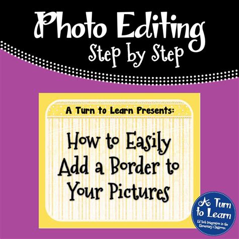 How To Easily Add A Border To Your Pictures A Turn To Learn