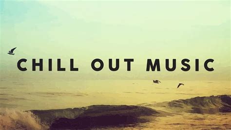 Chill Out Music Ambient Chillout Lounge Relaxing Music Deep House