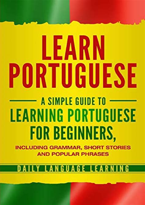 Get Pdf Learn Portuguese A Simple Guide To Learning Portuguese For Beginners Including