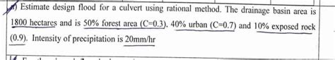 Solved Estimate Design Flood For A Culvert Using Rational