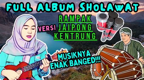 LIVE ALBUM SHOLAWAT MERDU RAMPAK JAIPONG DJ KENTRUNG Semoga Lancar