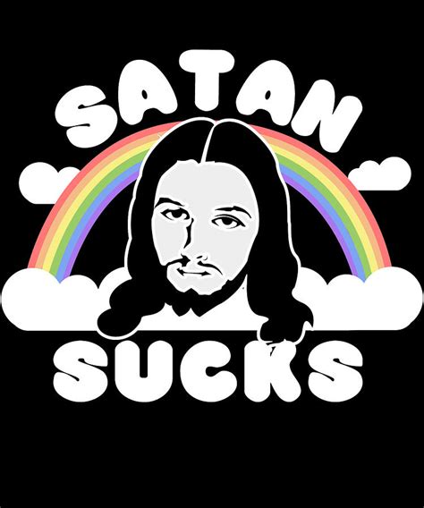 Satan Sucks Digital Art By Flippin Sweet Gear Pixels
