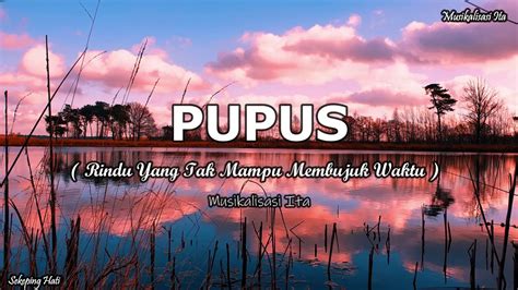 PUPUS Musikalisasi Puisi Puisi Cinta Musikalisasi Puisi Rindu