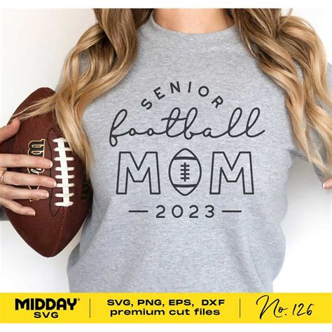 Senior Football Mom Svg Png Dxf Eps Ai Football Mom Shirt Inspire