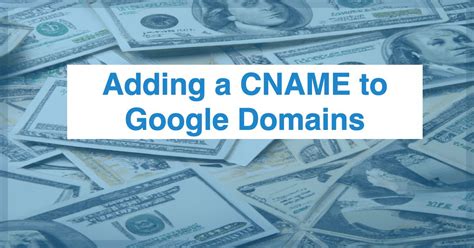 How To Add A CNAME To Google Domains Anyleads