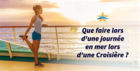 Que faire lors d une journée en mer lors d une Croisière Le Blog