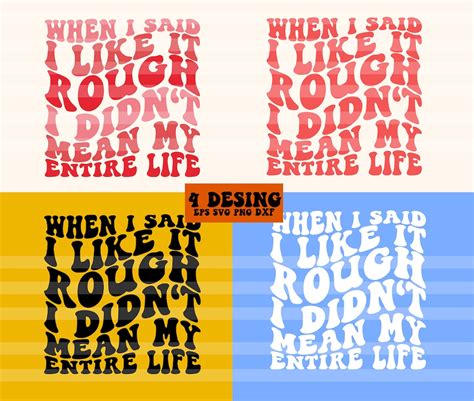 When I Said I Like It Rough I Didnt Mean My Entire Life Svg Funny