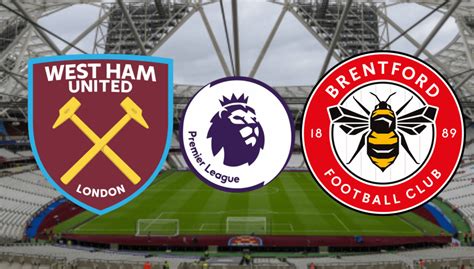 West Ham X Brentford Onde Assistir Ao Vivo Horário E Escalação