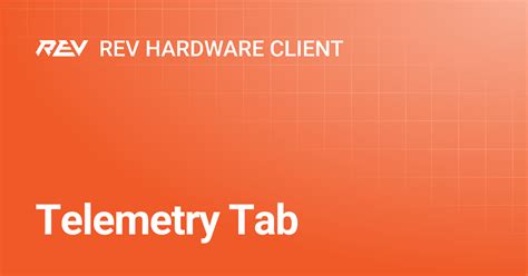 Telemetry Tab Rev Robotics Documentation