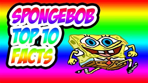 Top 10 Unknown Facts About Spongebob Squarepants Youtube