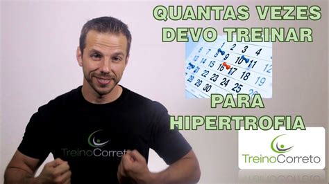 Quantas Vezes Devo Treinar Para Aumentar Massa Muscular Treino