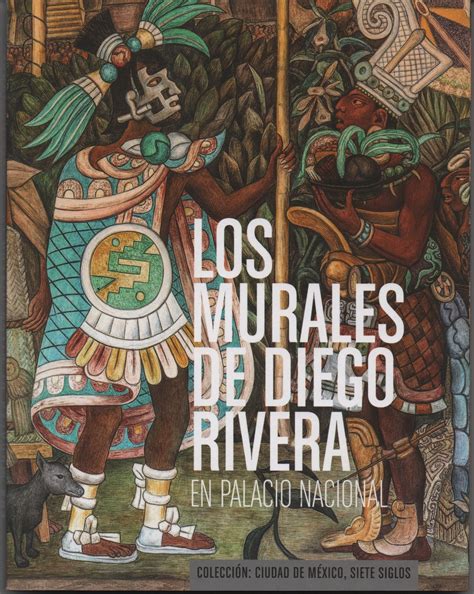 los murales de diego rivera en palacio nacional librerías gandhi
