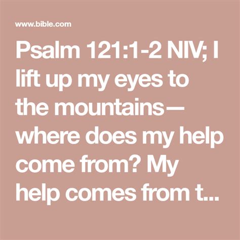 Psalm 121 1 2 NIV I Lift Up My Eyes To The Mountains Where Does My