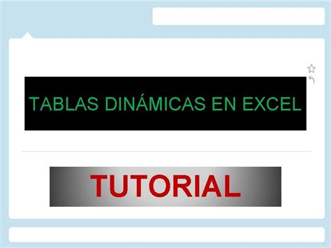 TABLAS DINMICAS EN EXCEL TUTORIAL Tablas Dinmicas Las