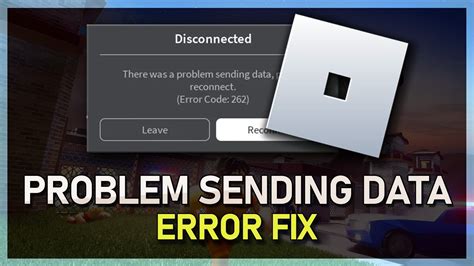 How To Fix Roblox Error Code 262 There Was A Problem Sending Data — Tech How