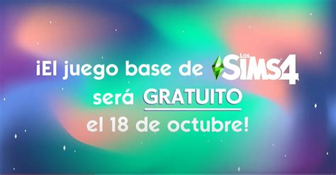 Los Sims 4 Será Gratuito A Partir Del 18 De Octubre No Soy Gamer