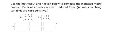 Solved Use The Matrices A And F Given Below To Compute The