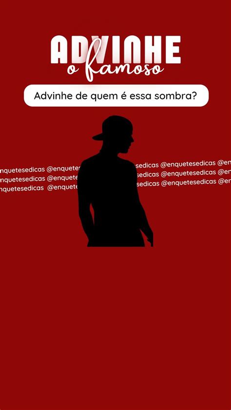 Enquete De Advinhar O Famoso Pela Sombra
