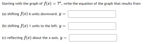 Solved Starting With The Graph Of F X 7x Write The Chegg Com