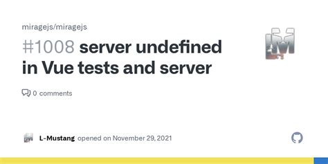 Server Undefined In Vue Tests And Server Issue Miragejs Miragejs GitHub