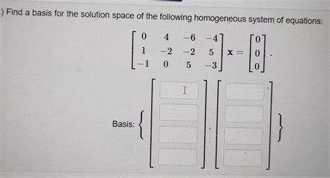 Solved E Find A Basis For The Solution Space Of The Chegg