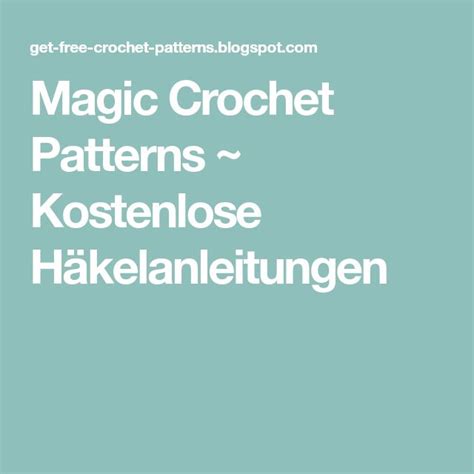 Magic Crochet Patterns ~ Kostenlose Häkelanleitungen Crochet Patterns