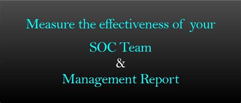 Measure The Effectiveness Of Your Soc Team And Management Report