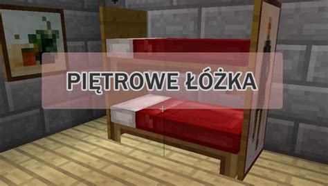 Jak Zrobić łóżko Piętrowe W Minecraft Zapytajonetpl