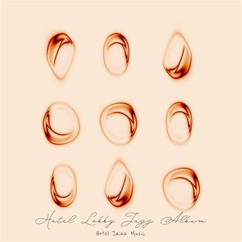 Hotel Lobby Jazz Album By Hotel Jazz Music On Amazon Music Unlimited