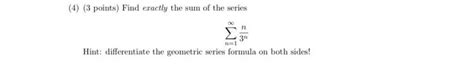 Solved 4 3 Points Find Exactly The Sum Of The Series