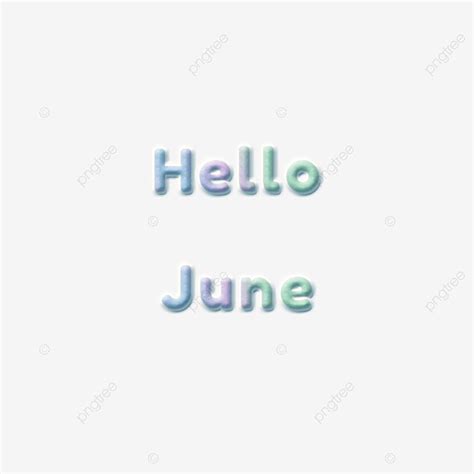 Hello June Png Picture Gradient Hello June Word Art Pattern Texture