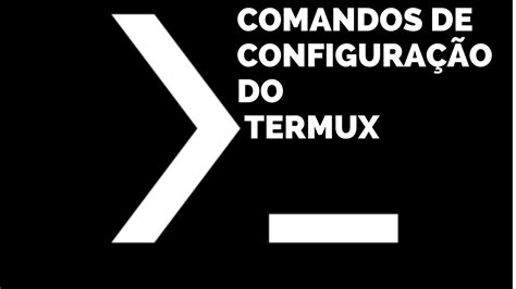 Comandos Iniciais Do Termux Youtube