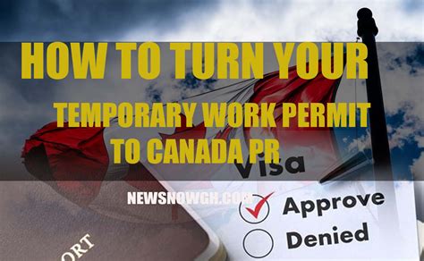 How To Turn Your Temporary Work Permit To Canada Pr