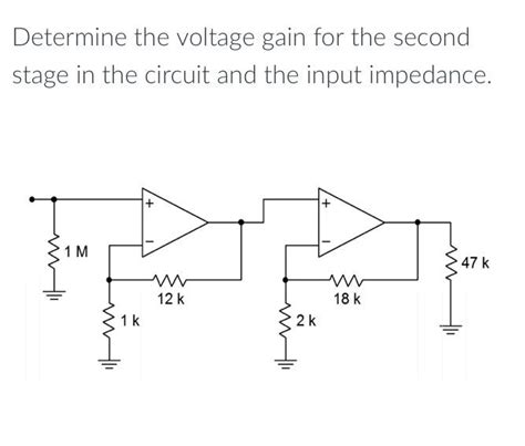 Solved Determine The Voltage Gain For The Second Stage In Chegg Com