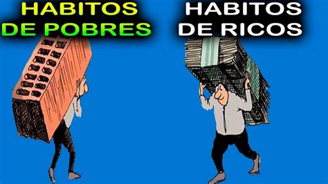 H Bitos Que Te Mantienen Pobre Como Los Ricos Atraen Dinero Youtube
