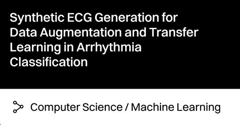 synthetic ecg generation for data augmentation and transfer learning in