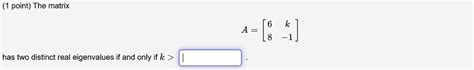solved point the matrix a [s k ] has two distinct real eigenvalues
