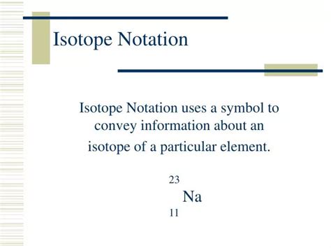 Ppt Isotope Notation Powerpoint Presentation Free Download Id 818639