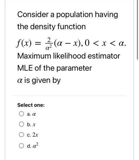 Solved Consider A Population Having The Density Function Chegg Com