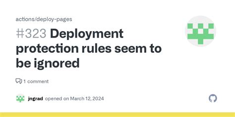 deployment protection rules seem to be ignored · issue 323 · actions