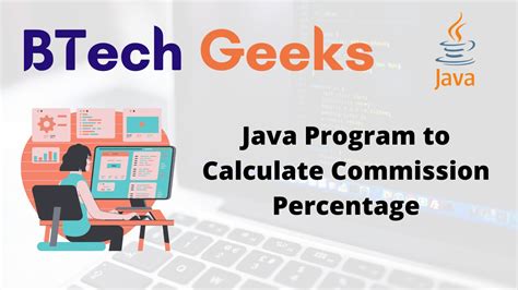 Java Program To Calculate Commission Percentage BTech Geeks