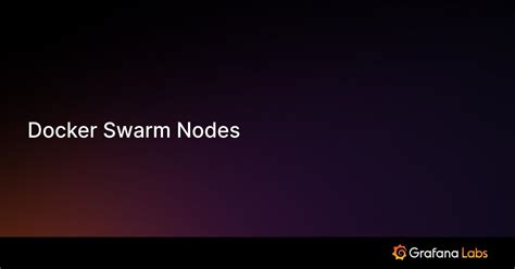 docker swarm nodes grafana labs