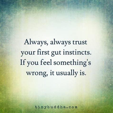 Always Trust Your Gut Instincts Tiny Buddha