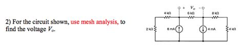 solved for the circuit shown use mesh analysis to find the