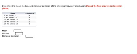 Solved Determine The Mean Median And Standard Deviation Of Chegg